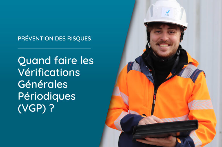 Quand faire vos VGP (Vérifications Générale Périodique)