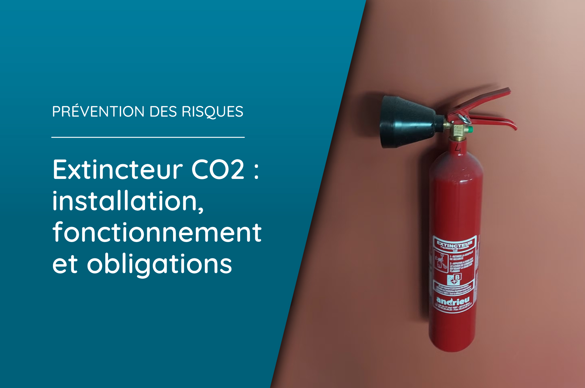 Extincteur CO2 : Installation, Fonctionnement et obligations
